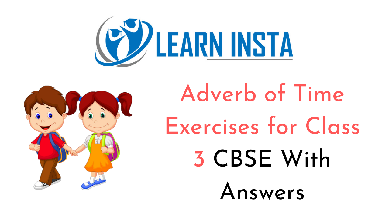Adverb Of Time Worksheet Exercises For Class 3 With Answers CBSE 