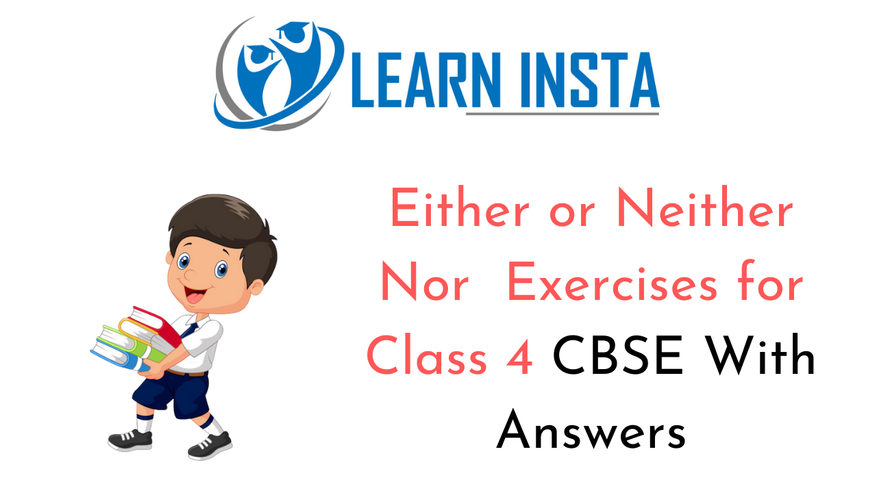 Either Or Neither Nor Exercises With Answers For Class 4 CBSE NCERT MCQ Either Or Neither Nor Exercises With Answers For Class 4 CBSE NCERT MCQ