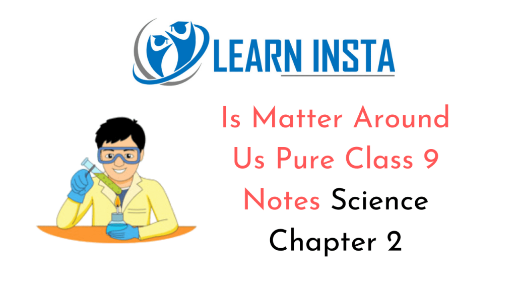 Is Matter Around Us Pure Class 9 Notes Science Chapter 2 – NCERT MCQ