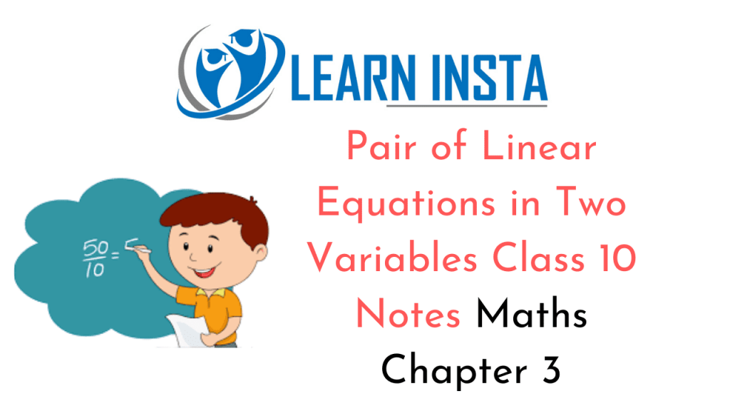 Pair of Linear Equations in Two Variables Class 10 Notes Maths Chapter ...
