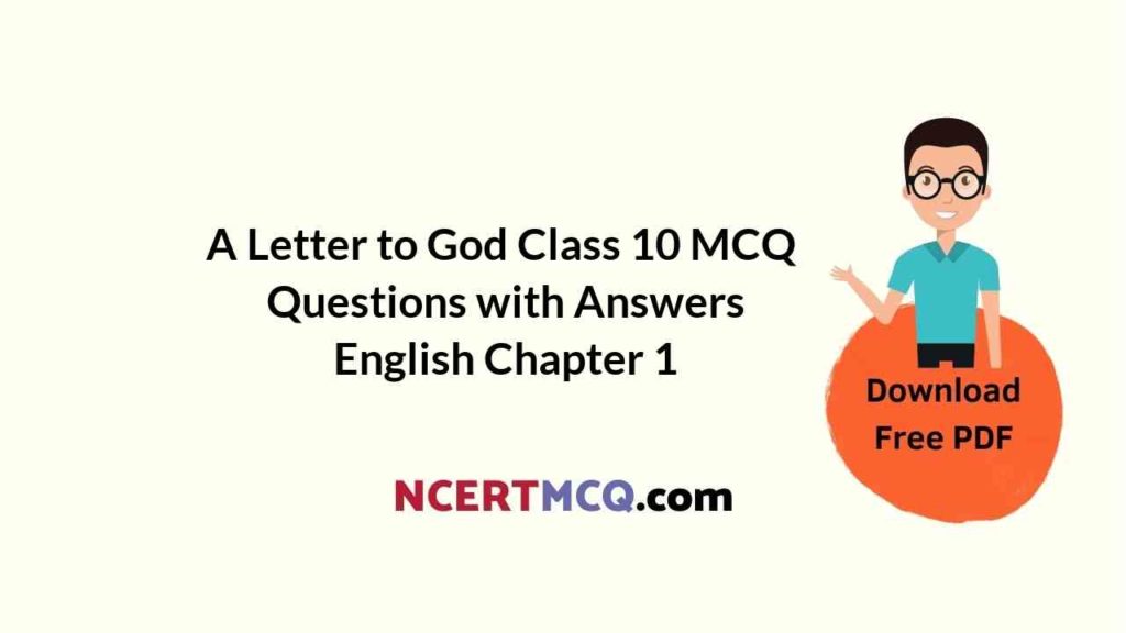 A Letter To God Class 10 MCQ Questions With Answers English Chapter 1 a-letter-to-god-class-10-mcq-questions-with-answers-english-chapter-1