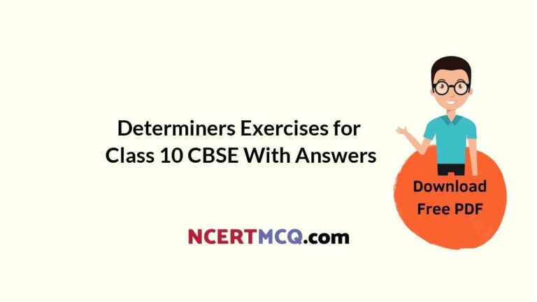 Determiners Exercises for Class 10 CBSE With Answers – NCERT MCQ