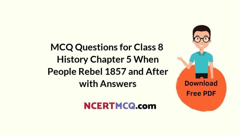 MCQ Questions for Class 8 History Chapter 5 When People Rebel 1857 and ...