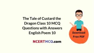 The Tale of Custard the Dragon Class 10 MCQ Questions with Answers ...