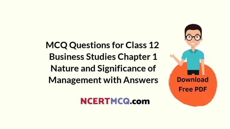 MCQ Questions for Class 12 Business Studies Chapter 1 Nature and ...