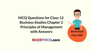 MCQ Questions for Class 12 Business Studies Chapter 2 Principles of ...
