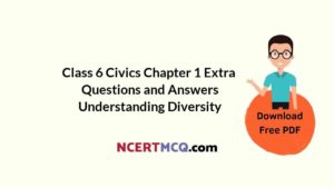 Class 6 Civics Chapter 1 Extra Questions and Answers Understanding ...